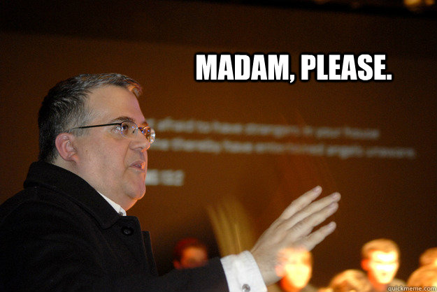 madam, please. - Misc - quickmeme