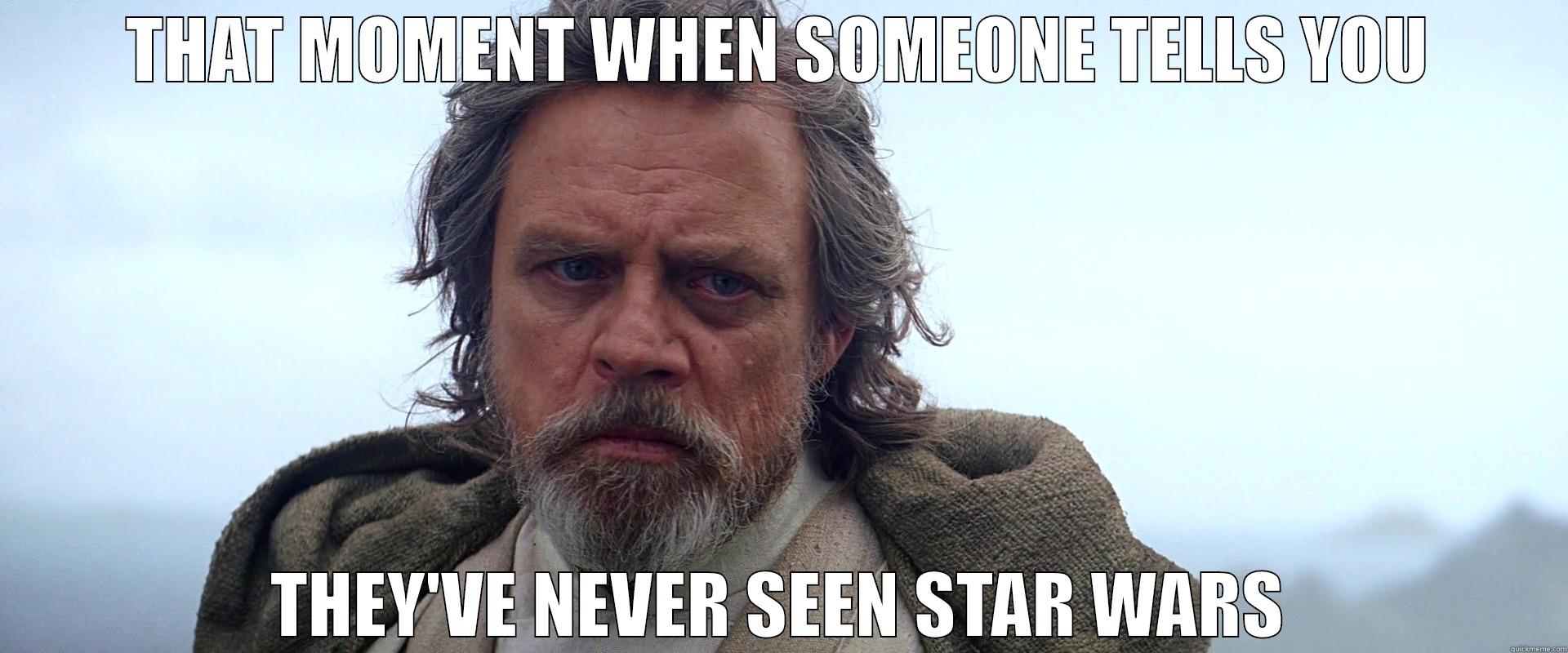 Never Seen Star Wars - quickmeme