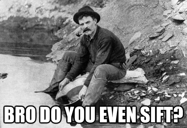 Bro do you even sift? - Misc - quickmeme