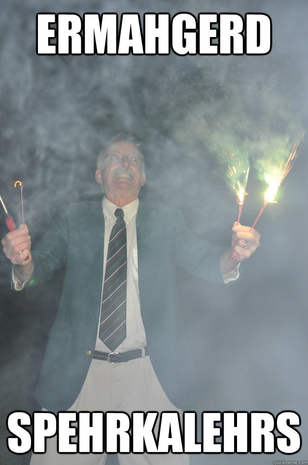 Ermahgerd Spehrkalehrs - Ermahgerd Spehrkalehrs - quickmeme