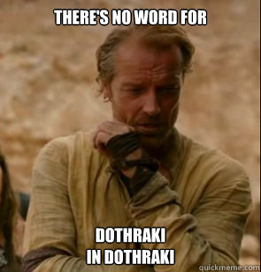 Jorah Mormont on Dothraki memes | quickmeme