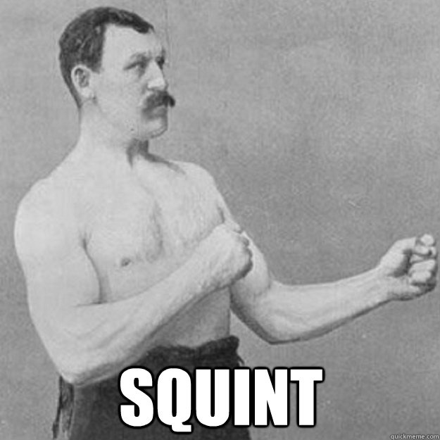 squint - Misc - quickmeme