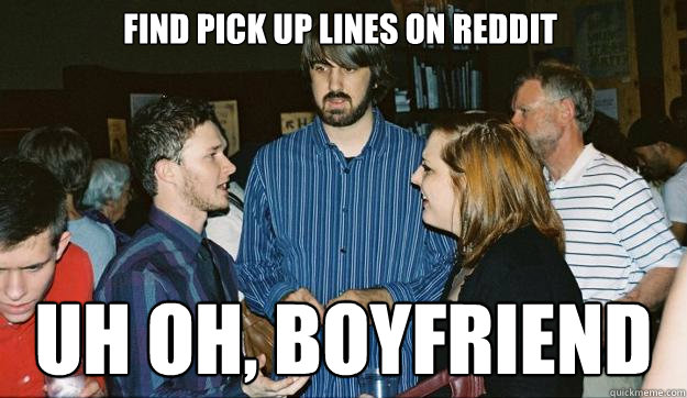 FIND PICK UP LINES ON REDDIT UH OH, BOYFRIEND - Awkward Mark Johnson - quickmeme