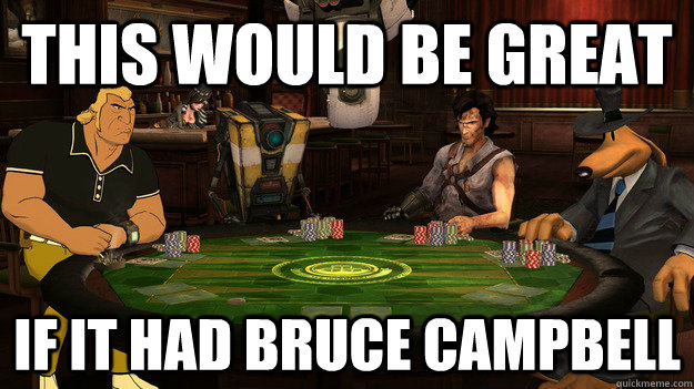 This would be great If it had bruce campbell - Misc - quickmeme
