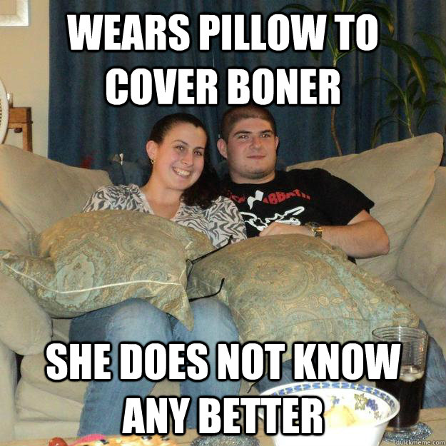 Wears pillow to cover Boner She does not know any better - Tactics - quickmeme