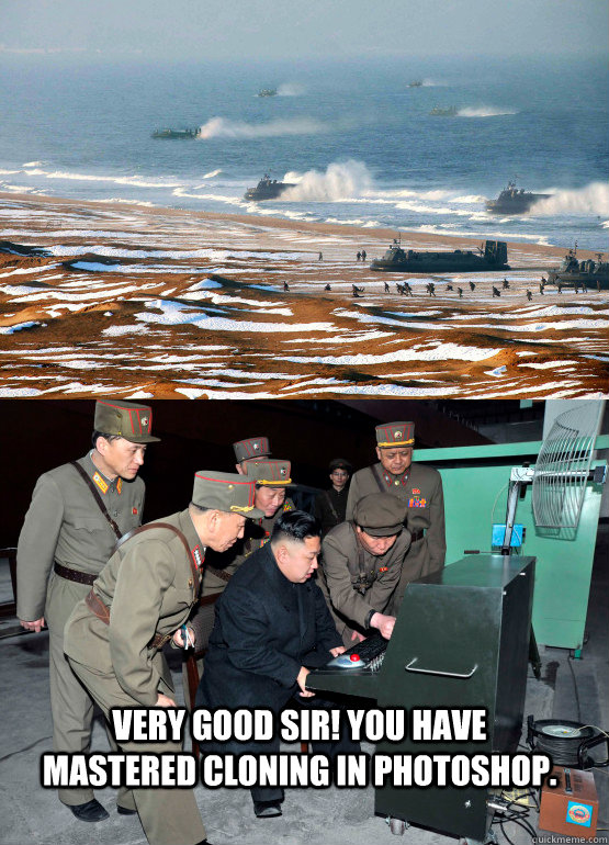 Very good sir! You have mastered cloning in Photoshop. - North K - quickmeme