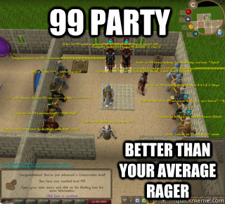 Runescape 99 Party memes | quickmeme