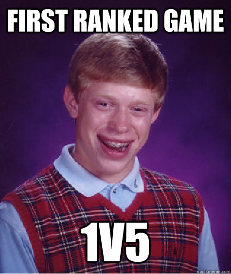 FIRST RANKED GAME 1v5 - Misc - quickmeme