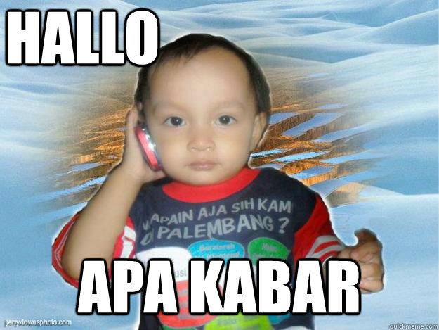 hallo apa kabar - niko - quickmeme