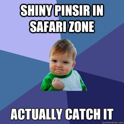Shiny Pinsir in safari zone actually catch it - Misc - quickmeme
