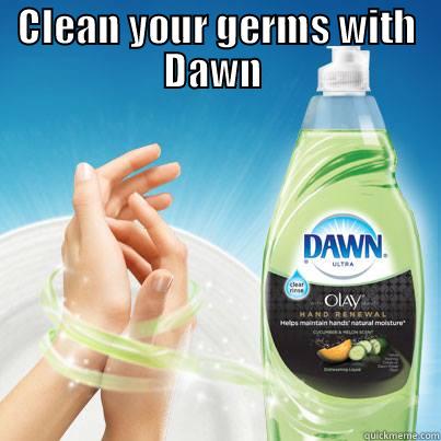 Clean Your germs with Dawn - quickmeme