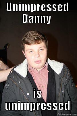 Unimpressed Danny - quickmeme
