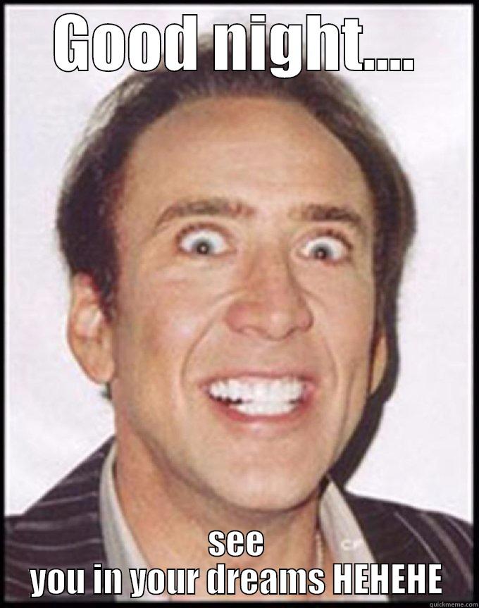 Crazy Nic Cage "Good night" - quickmeme