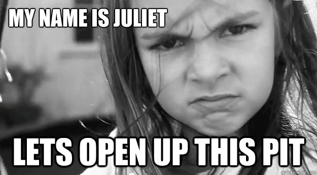 JULIET memes | quickmeme