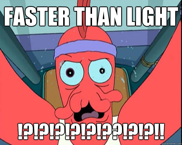 faster than light !?!?!?!?!?!??!?!?!! - Faster than light - quickmeme