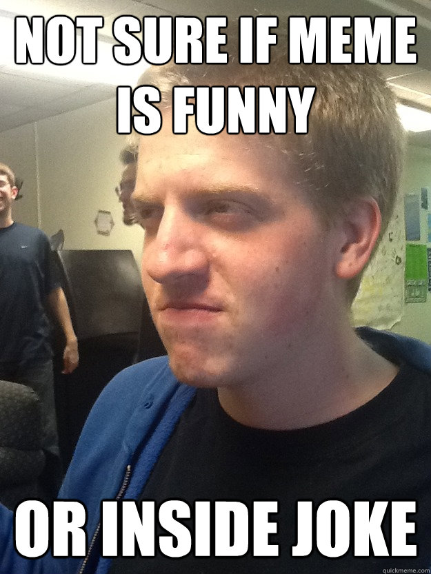 not sure if meme is funny or inside joke - Futurama Matt Grote - quickmeme