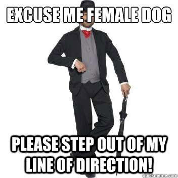 Insulting Gentlemen memes | quickmeme