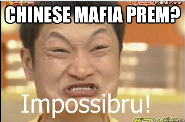 CHINESE MAFIA PREM? - Misc - quickmeme