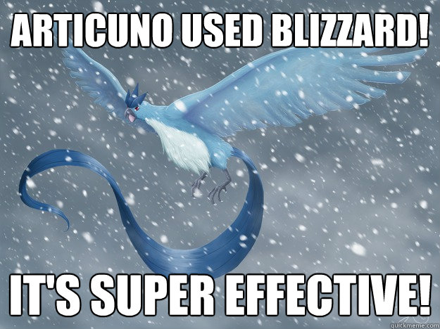 Articuno used Blizzard! It's super effective! - Weather Pokemon - quickmeme