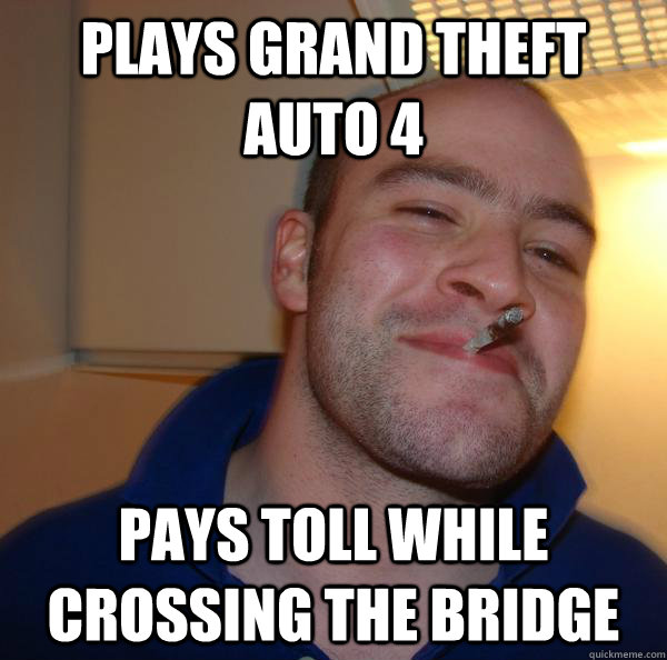 Plays Grand Theft Auto 4 Pays toll while crossing the bridge - Misc - quickmeme