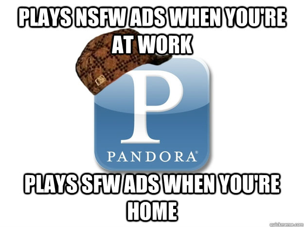 plays NSFW ads when you're at work plays SFW ads when you're home - Misc - quickmeme