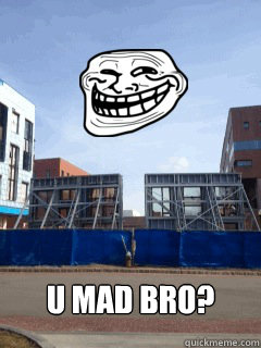 U mad Bro? - Misc - quickmeme