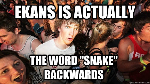 Ekans is actually the word "snake" backwards - Sudden Clarity Clarence - quickmeme