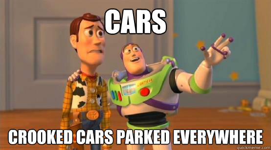 cars crooked cars parked everywhere - Buzz Glitter - quickmeme