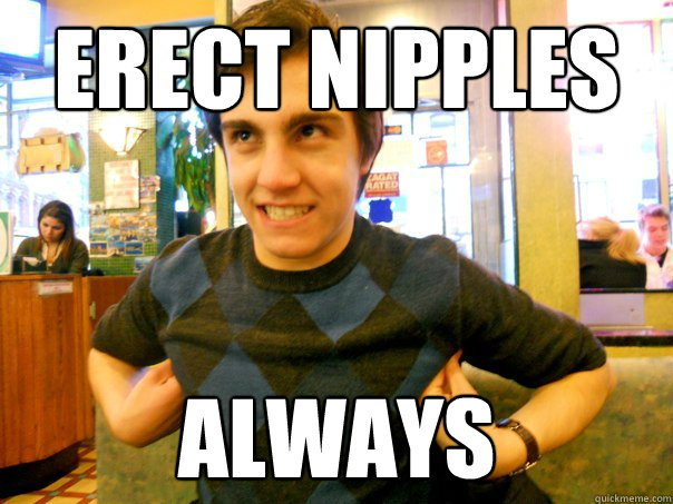 erect nipples always - Hopeless Hero Harrison - quickmeme