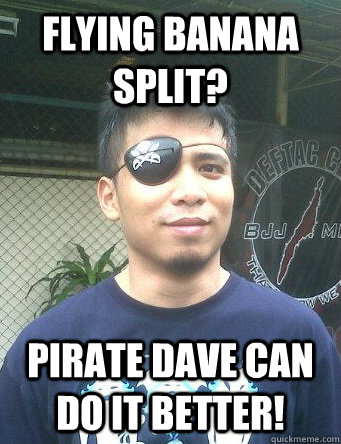 Flying Banana Split? PIRATE DAVE can do it better! - Dirty Dave Berimbolo - quickmeme