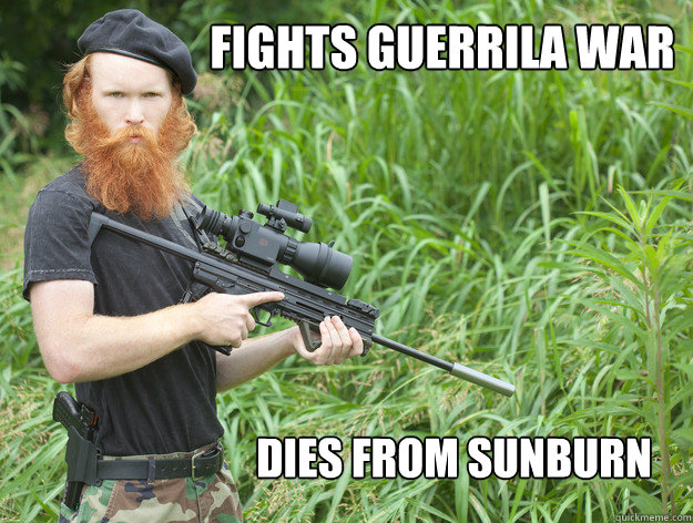 fights guerrila war dies from sunburn - Misc - quickmeme