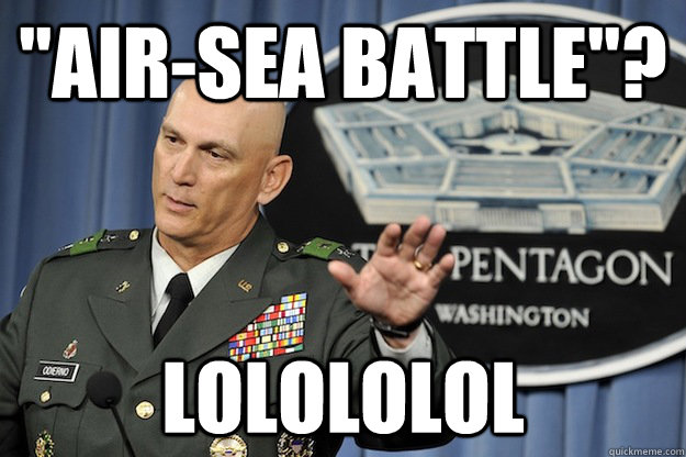 "Air-Sea Battle"? LOLOLOLOL - Misc - quickmeme