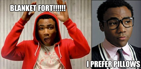 Blanket Fort!!!!!! I prefer Pillows - Gambino Plays Games - quickmeme