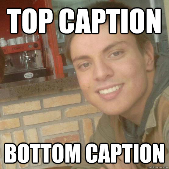 Top caption Bottom caption - All - stalk - er - quickmeme