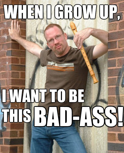 when i grow up, i want to be this bad-ass! - Misc - quickmeme