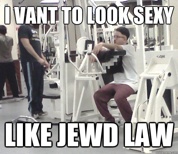 i vant to look sexy like jewd law - Workout Hitler - quickmeme