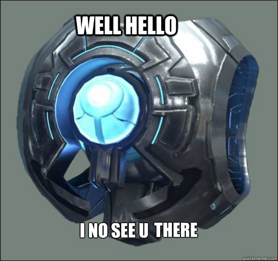Well hello I no see u there - 343 guilty spark - quickmeme