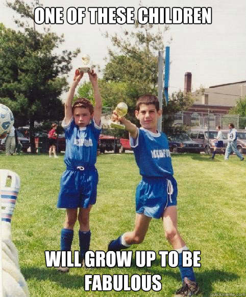 One of these children Will grow up to be FABULOUS - fabulous freddie - quickmeme