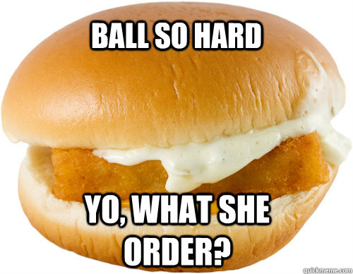 Ball so hard Yo, what she order? - Misc - quickmeme
