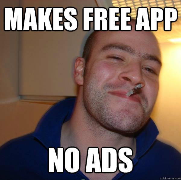 Makes free app no ads - Misc - quickmeme