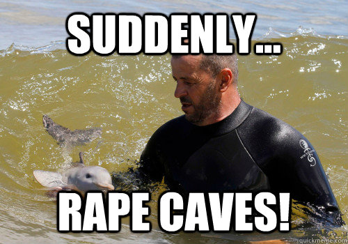 Suddenly... Rape caves! - Its a trap! - quickmeme