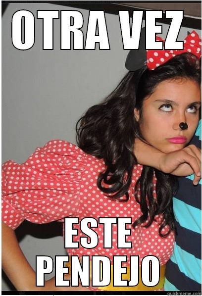 OTRA VEZ ESTE PENDEJO - quickmeme