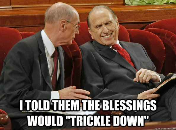 I told them the blessings would "trickle down" - Scumbag Prophet - quickmeme
