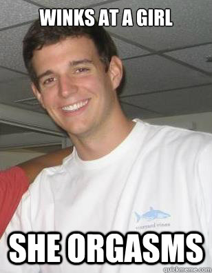 Winks at a girl She orgasms - Face Guy - quickmeme