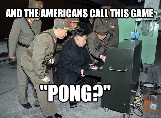And the Americans call this game "Pong?" - Misc - quickmeme