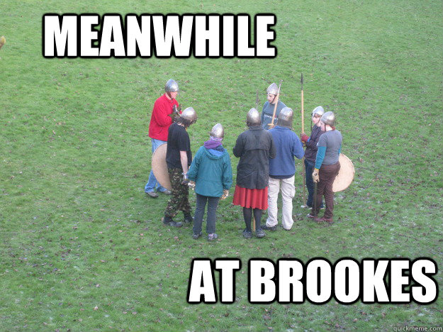 Meanwhile at Brookes memes | quickmeme