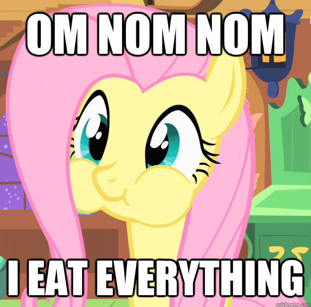 FLUTTERSHY EATS EVERYTHING memes | quickmeme