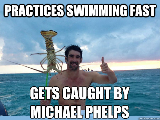 Practices swimming fast Gets caught by Michael Phelps - Misc - quickmeme