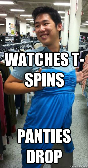 watches t-spins panties drop - Sean Wang the Nice Guy - quickmeme