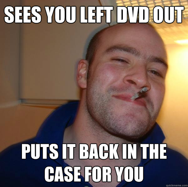 Sees you left dvd out puts it back in the case for you - Misc - quickmeme